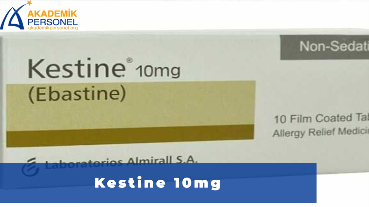 Kestine 20 mg Nedir? Ne İşe Yarar? Yan Etkileri Nelerdir?