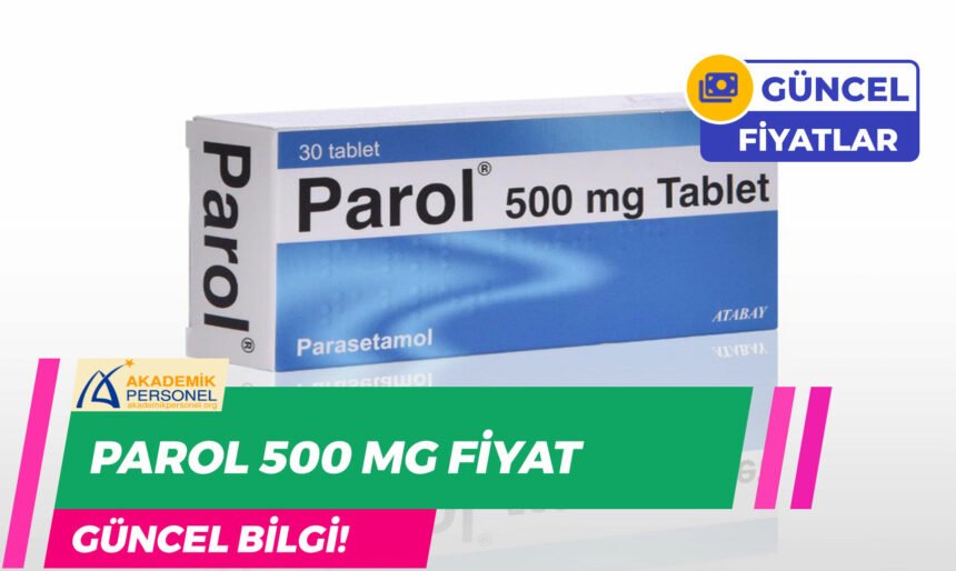 Parol 500 Mg Nedir? Nasıl Kullanılır? 2023 Güncel Fiyatı!